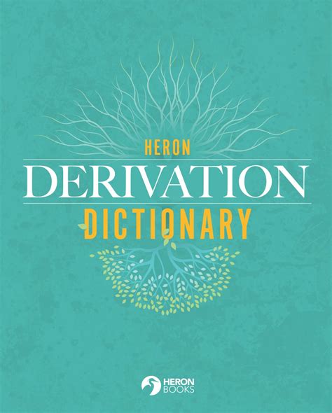 Heron Derivation Dictionary Applied Scholastics Online