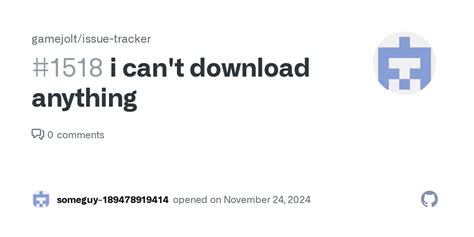 I Cant Download Anything · Issue 1518 · Gamejoltissue Tracker · Github
