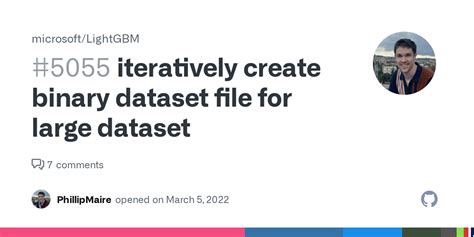 Iteratively Create Binary Dataset File For Large Dataset · Issue 5055 · Microsoftlightgbm · Github