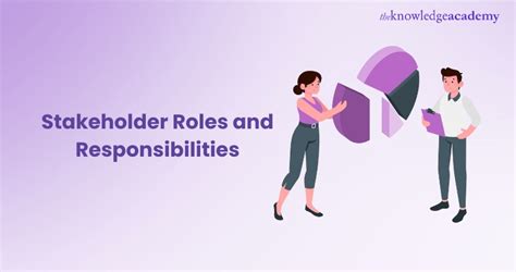 Stakeholder Roles And Responsibilities A Step By Step Guide