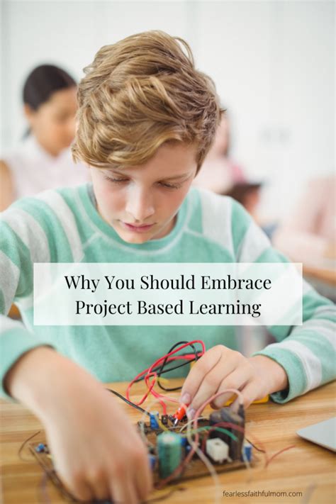 Project Based Learning Why You Should Embrace It Fearless Faithful Mom