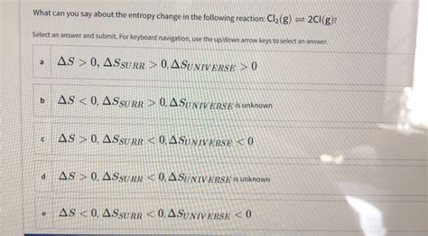 Solved What Can You Say About The Entropy Change In The Chegg Com