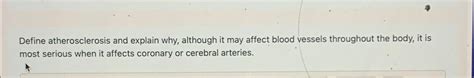 Solved Define Atherosclerosis And Explain Why Although It