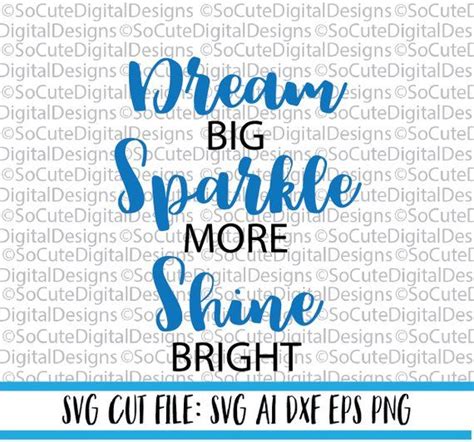 Dream Big Sparkle More Shine Bright Svg File