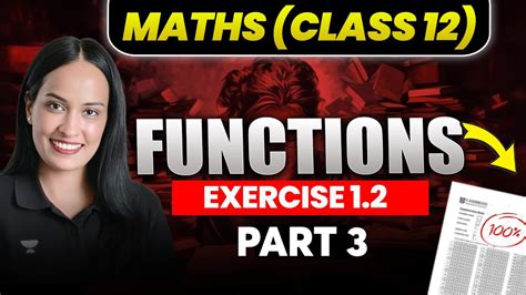 Class 12th Maths Relations And Functions Exercise 1 2 Part 3 By Shivani Maam Youtube