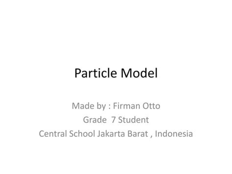 Particle Model Presentation Pptx