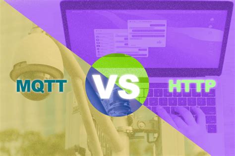 MQTT和HTTP物联网协议该如何选择 腾讯云开发者社区 腾讯云