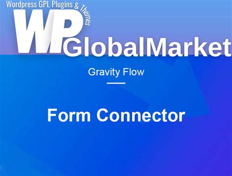 Gravity Flow Form Connector Extension Wordpress Gpl Plugin And Theme Market