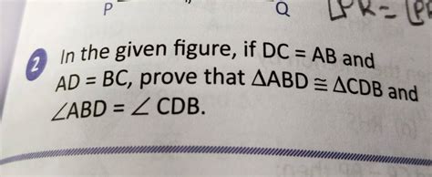 In The Given Figure If DC AB And AD BC Prove That ABD CDB And AB
