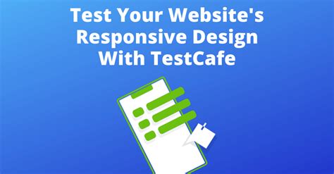 Test Your Websites Responsive Design With Testcafe Dev Tester