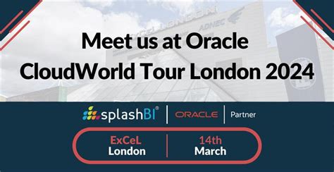 Meet Us At Oracle Cloudworld Tour London 2024 Splashbi
