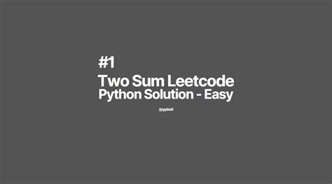 Two Sum Leetcode Solution Python — 1 Easy By Pypixel Team Aug 2023 Medium