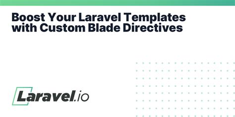 Boost Your Laravel Templates With Custom Blade Directives