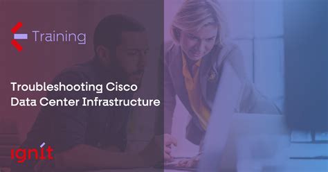 Ignít Training Troubleshooting Cisco Data Center Infrastructure