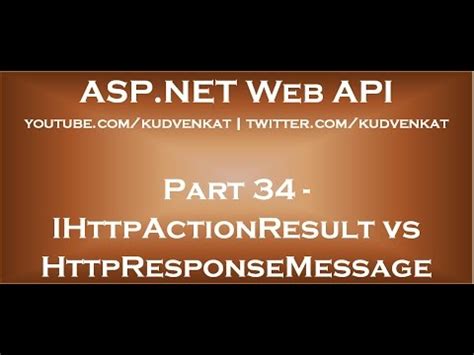 Ihttpactionresult Vs Httpresponsemessage Youtube