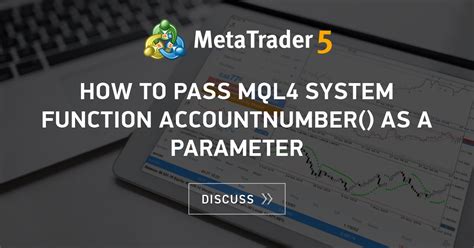 How To Pass Mql4 System Function Accountnumber As A Parameter Ea Forum Expert Advisors And