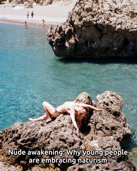 Nude Awakening Why Young People Are Embracing Naturism Via
