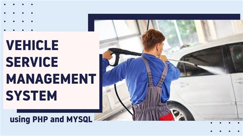 Vehicle Service Management System Software Using Php And Mysql Car Wash Management System Php
