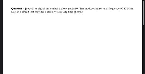 Solved Question 4 [10pts] A Digital System Has A Clock