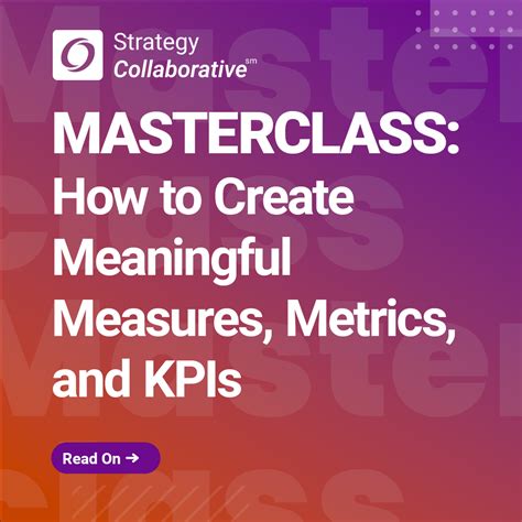 Master Class How To Create Meaningful KPIs Metrics And Measures