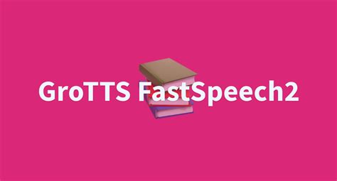 GroTTS FastSpeech A Hugging Face Space By Ahnafsamin