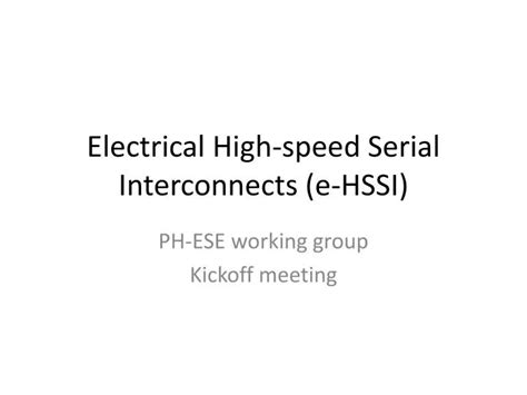 Ppt Electrical High Speed Serial Interconnects E Hssi Powerpoint Presentation Id 2919698