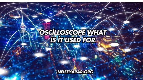 Oscilloscope What İs İt Used For News 31