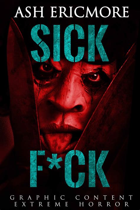 Sick F Ck Sick F Ck 1 By Ash Ericmore Goodreads