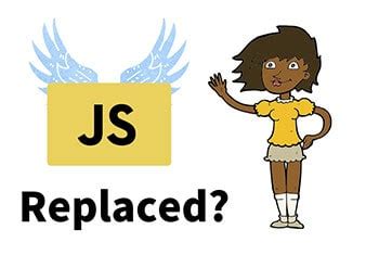 Will Javascript Be Replaced In The Future Howtocreateapps