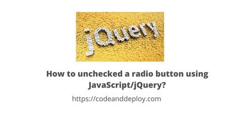 How To Unchecked A Radio Button Using Javascriptjquery Dev Community