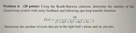 Solved Problem 6 20 Points Using The Routh Hurwitz Chegg Com