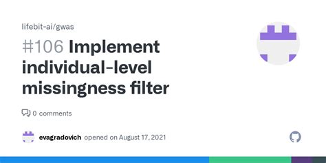 Implement Individual Level Missingness Filter · Issue 106 · Lifebit Aigwas · Github