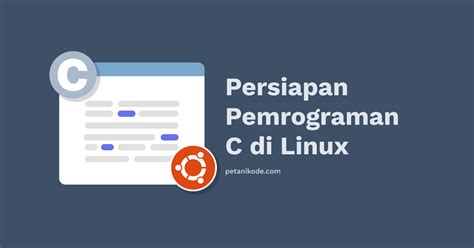 Belajar Pemrograman C Persiapan Pemrograman C Di Linux