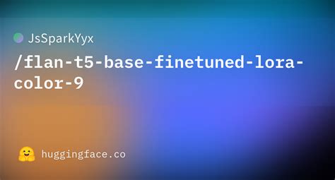 JsSparkYyx Flan T Base Finetuned Lora Color Hugging Face