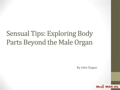 Ppt Sensual Tips Exploring Body Parts Beyond The Male Organ Powerpoint Presentation Id7129957
