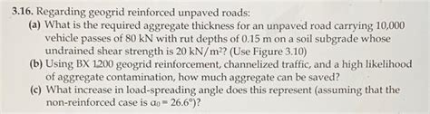 Solved 316 Regarding Geogrid Reinforced Unpaved Roads A