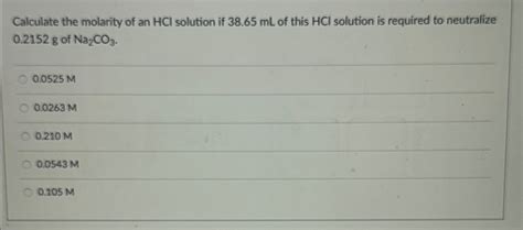 Calculate The Molarity Of An Hcl ﻿solution If 38 65ml