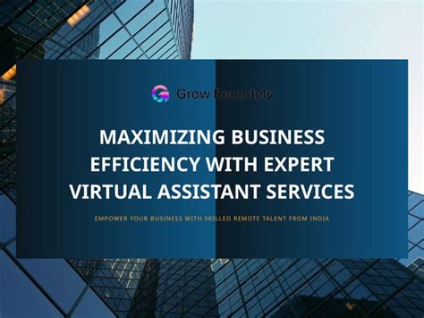 Maximizing Business Efficiency With Expert Virtual Assistant Services Pptx