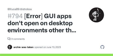 Error Gui Apps Dont Open On Desktop Environments Other Than Gnome · Issue 794 · 89luca89