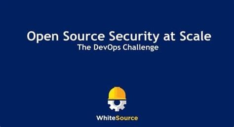 The Devops Challenge Open Source Security At Scale Mend