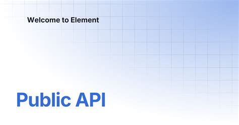 Public Api Welcome To Element