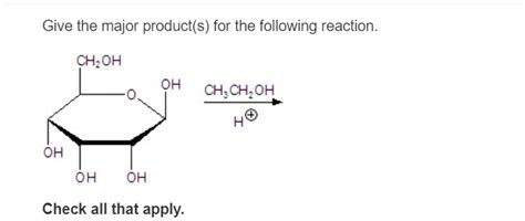 Give The Major Products For The Following Reaction