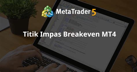 Free Download Of The Titik Impas Breakeven Mt4 Script By Roziqdev