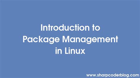 Introduction To Package Management In Linux Sharp Coder Blog