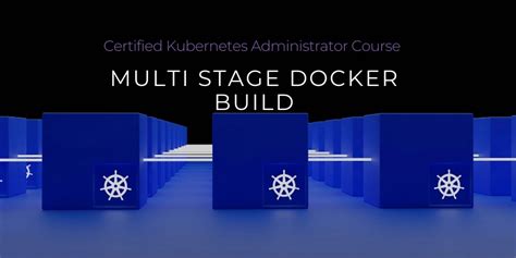 Cka Full Course 2024 Day 3 40 Multi Stage Docker Build Dev Community