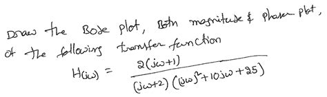 Solved Draw The Bode Plot Magnitude Plot And Phasor Plot Of