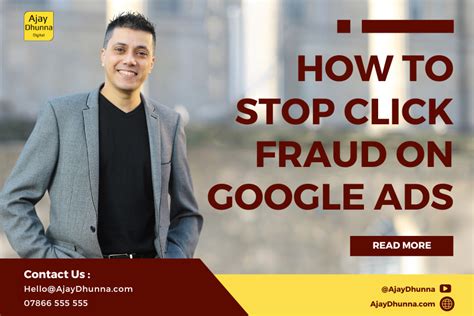 Understanding Click Fraud How To Stop Click Fraud On Google Ads Ajay Dhunna Google Ads