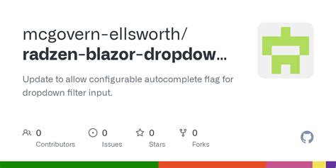 Github Mcgovern Ellsworthradzen Blazor Dropdown Autocomplete Update To Allow Configurable