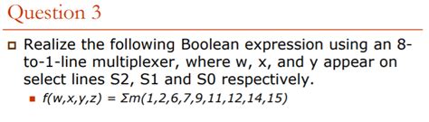 Solved Question 3 O Realize The Following Boolean Expression
