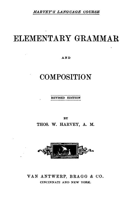 Elementary Grammar And Composition Thomas Wadleigh Harvey Free Download Borrow And